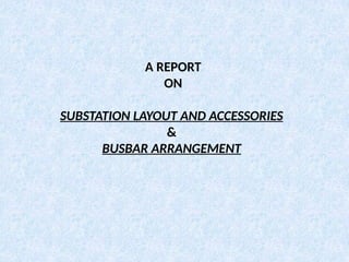 Substation Layout and Accessories & Busbar Arrangement.pptx