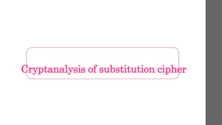 Substitution cipher and Its Cryptanalysis | PPTX