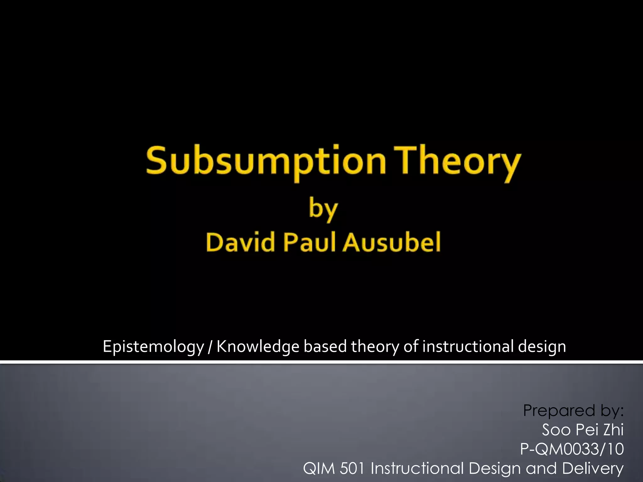 Subsumption theory by_david_paul_ausubel | PPTX