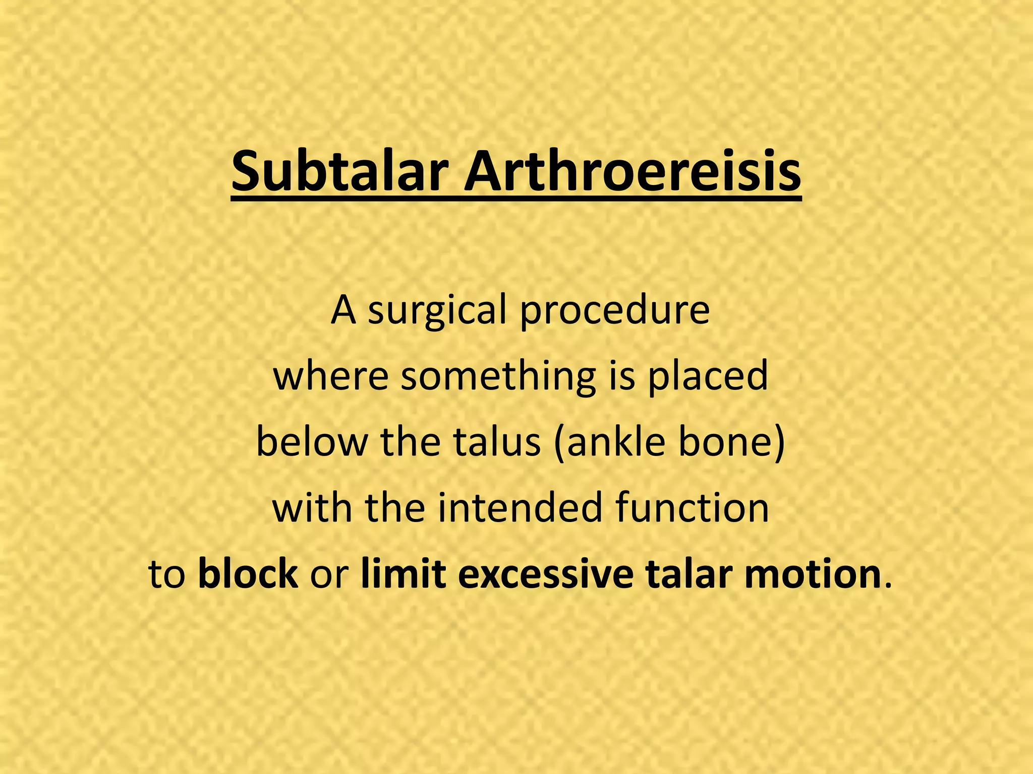 Subtalar Arthroereisis Explained | PPTX