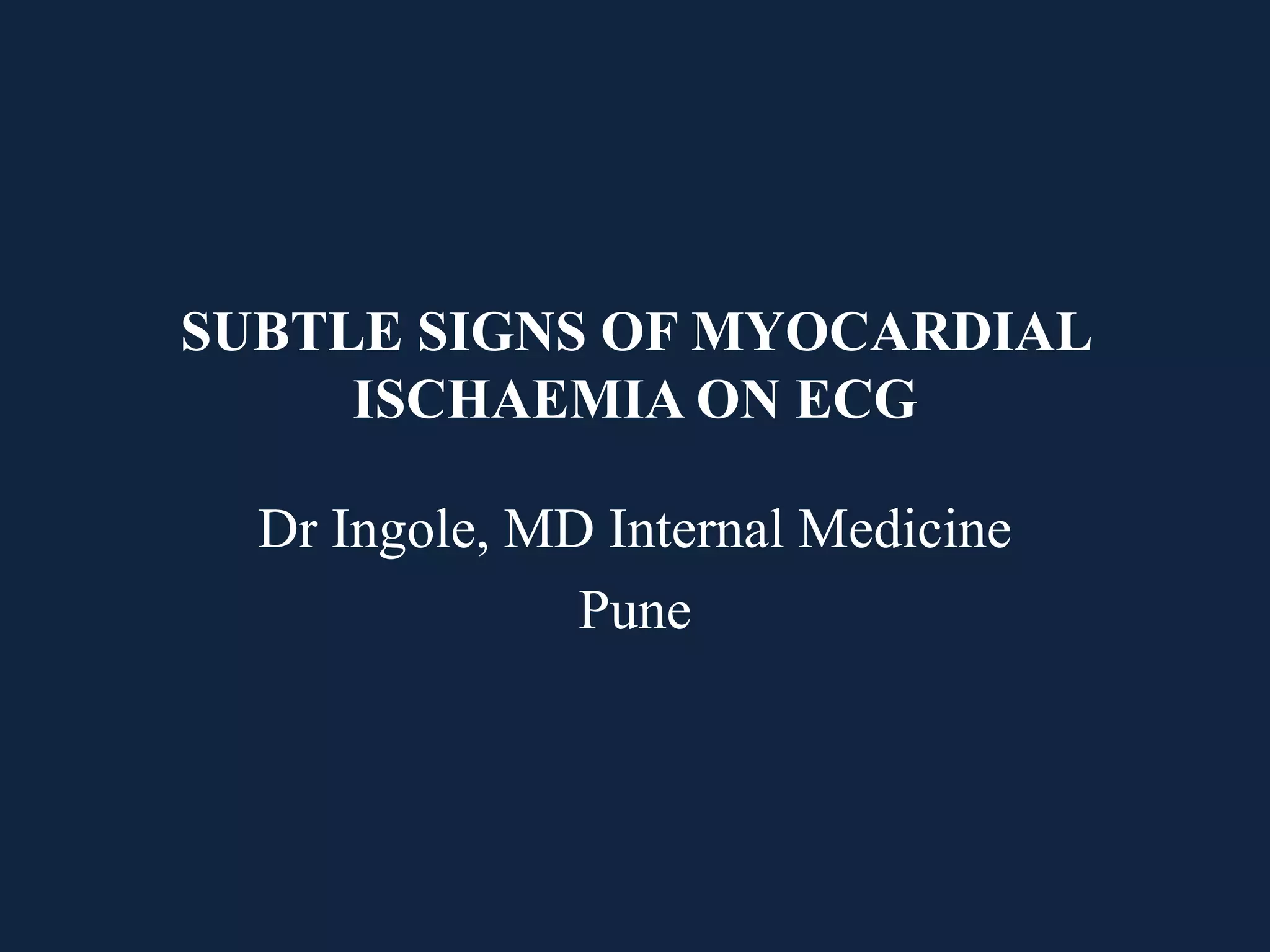 Subtle signs of myocardial ischaemia on ecg | PPTX