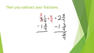 Subtracting fractions with like denominators with regrouping | PPT