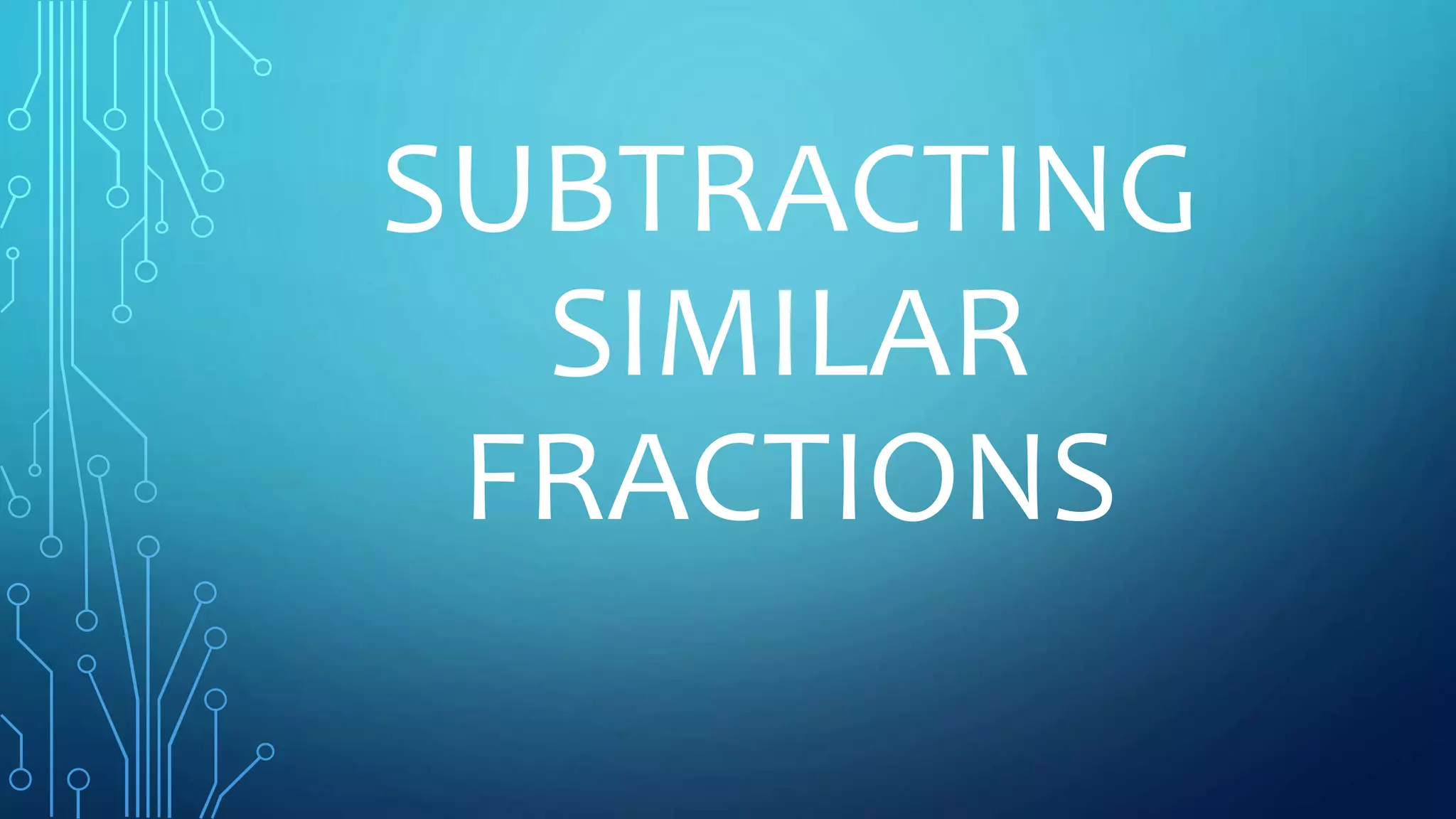 Subtracting similar fractions | PPTX