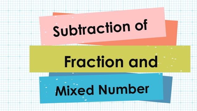SUBTRACTION IN FRACTION REGROUPING.pptx