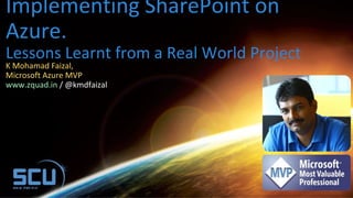 Implementing SharePoint on Azure, Lessons Learnt from a Real World ...