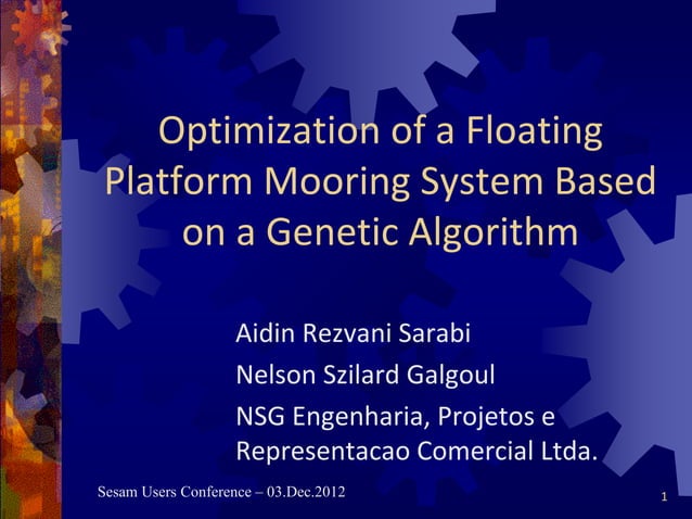 SUC Brasil 2012 : Optimization of a Floating Platforms Mooring System Based on a Genetic ...
