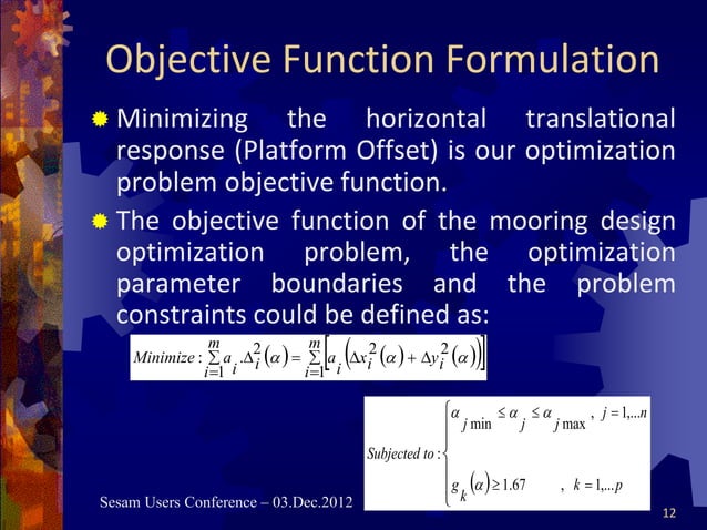 SUC Brasil 2012 : Optimization of a Floating Platforms Mooring System Based on a Genetic ...