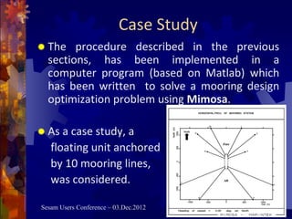 SUC Brasil 2012 : Optimization of a Floating Platforms Mooring System Based on a Genetic ...