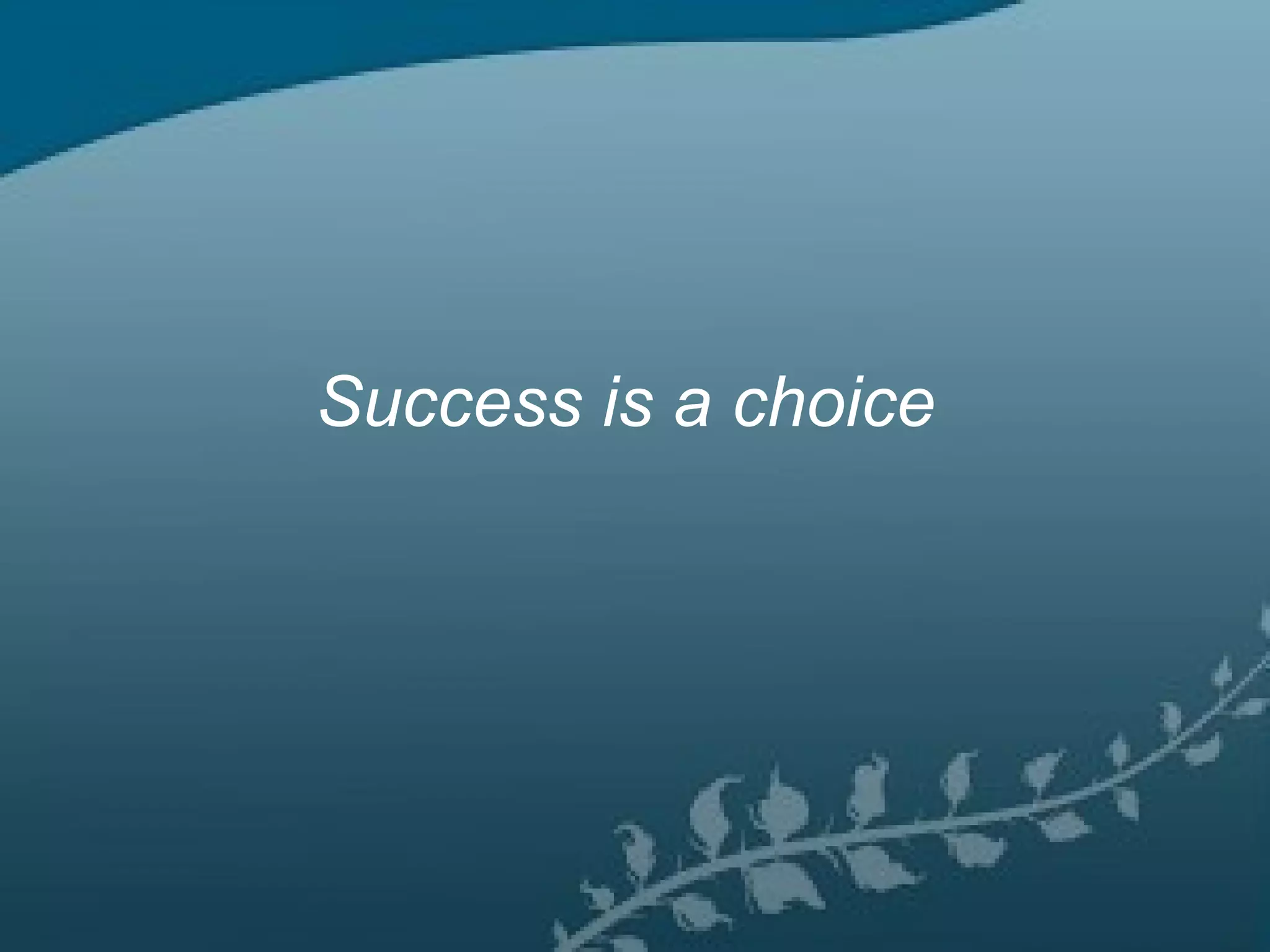 Success Is A Choice | PPT