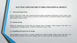 Success and failure of organization design mba b_73 | PPTX