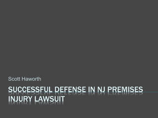 Successful Defense in NJ Premises Injury Lawsuit | PPTX