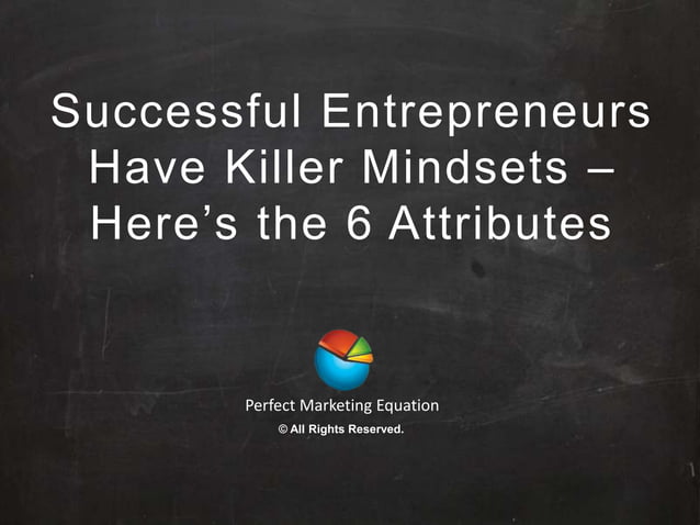 Successful Entrepreneurs Have Killer Mindsets – Here’s the 6 Attributes ...