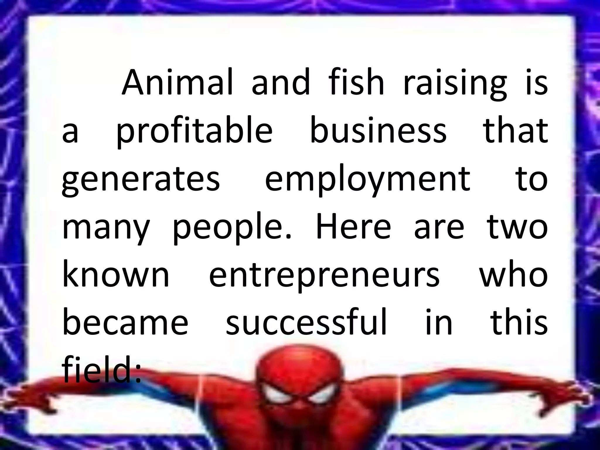 SUCCESSFUL ENTREPRENEURS IN ANIMAL AND FISH RAISING.pptx