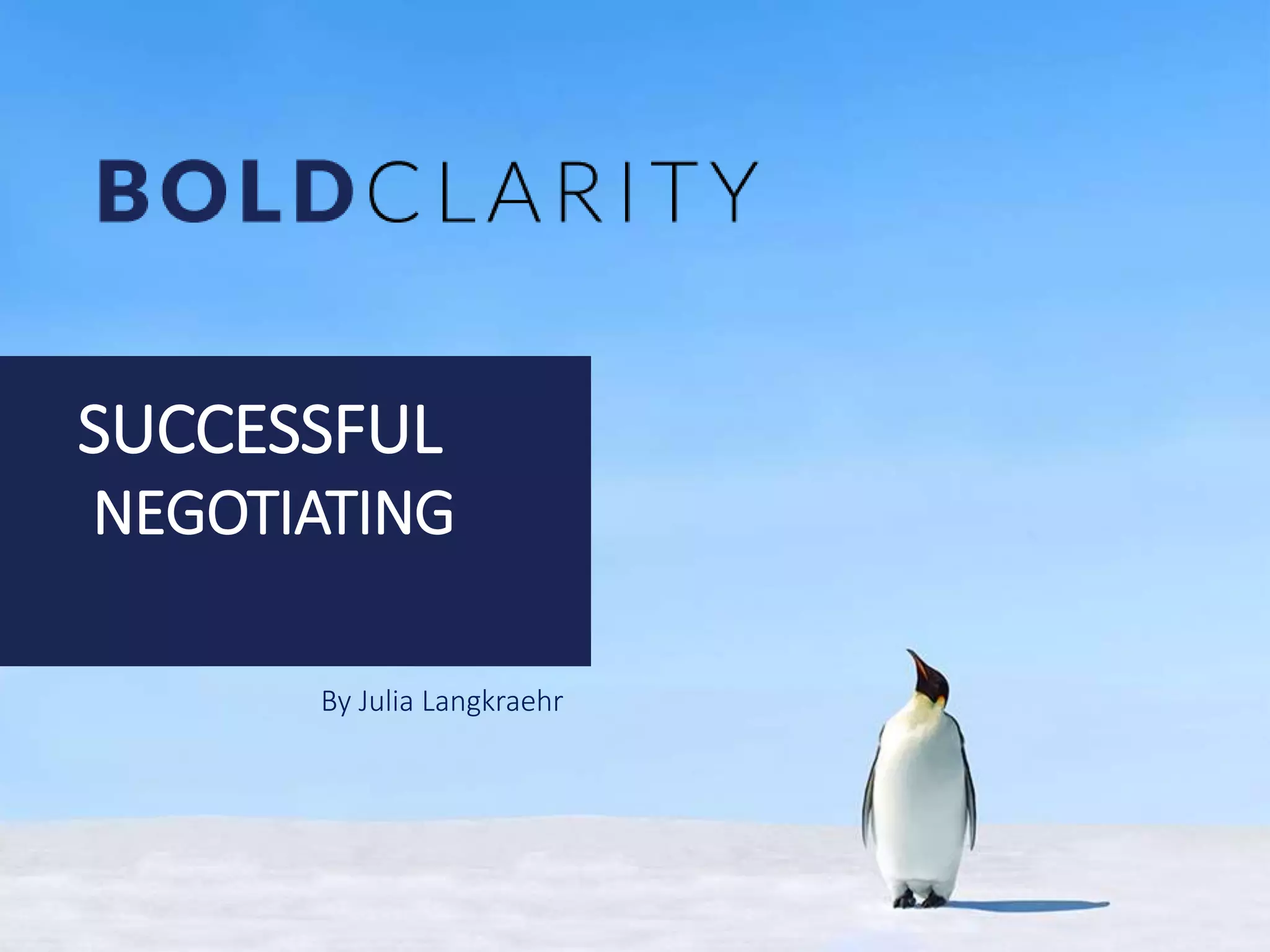 Successful negotiating by Julia Langkraehr, founder of Bold Clarity | PPT