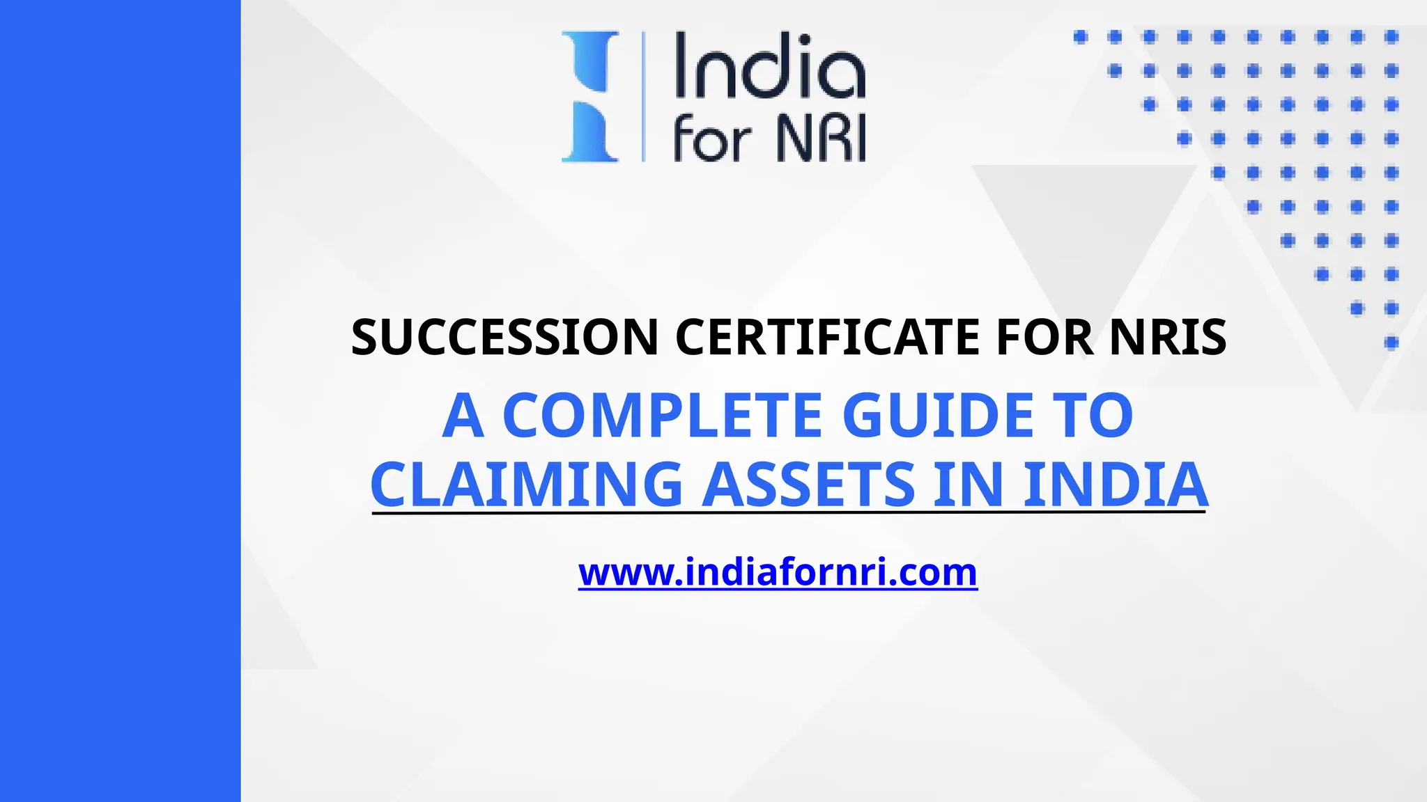 Succession Certificate for NRIs A Complete Guide to Claiming Assets in India.pptx