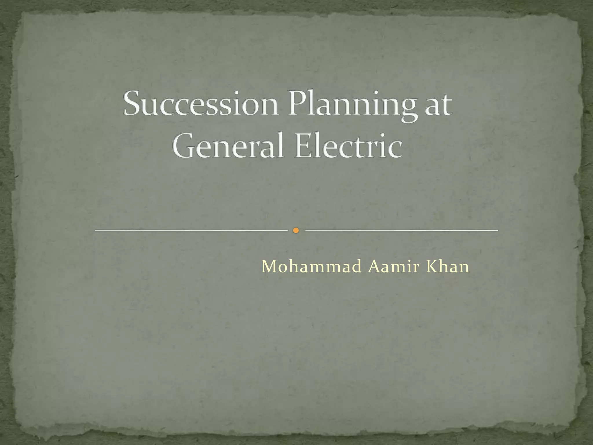 Succession Planning at General Electric | PPTX | Business Administration | Business