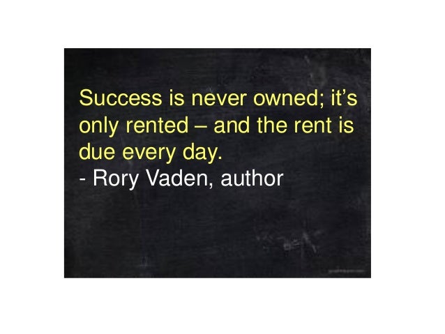 Success is rented