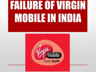 Success of xiaomi in india and failure of Virgin mobile in India | PPTX
