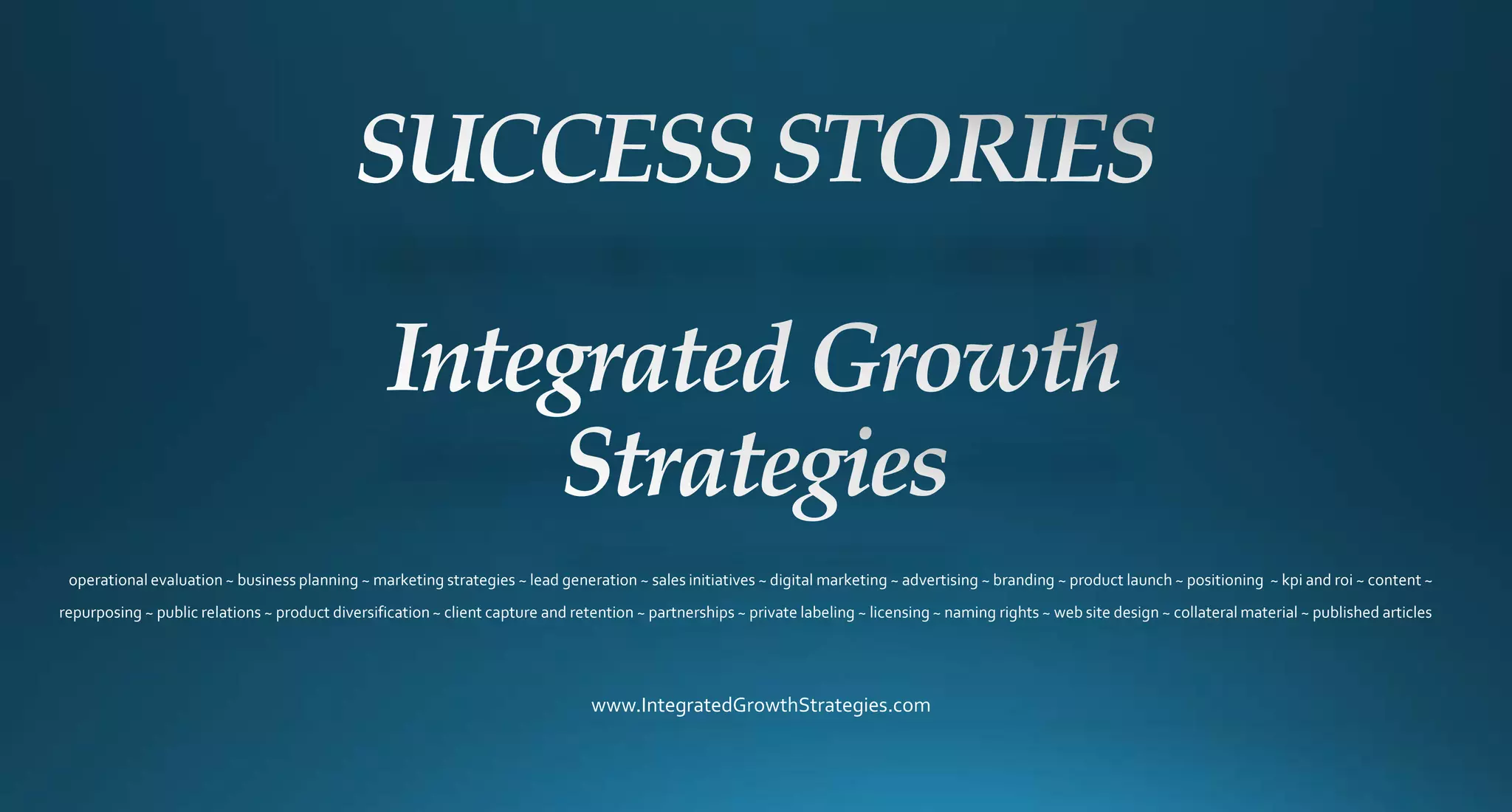 Success Stories; Integrated Growth Strategies | PPT