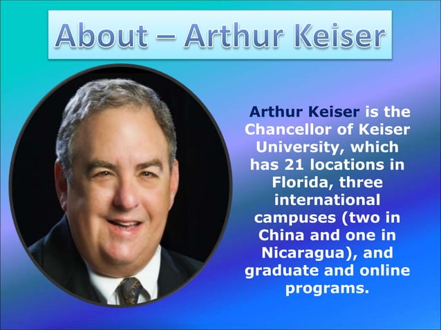 Success Story of Arthur Keiser and Keiser University.ppt | College ...