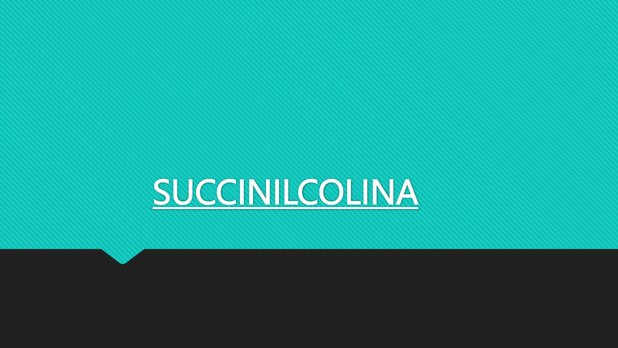 farmacologia de anestesio SUCCINILCOLINA.pptx