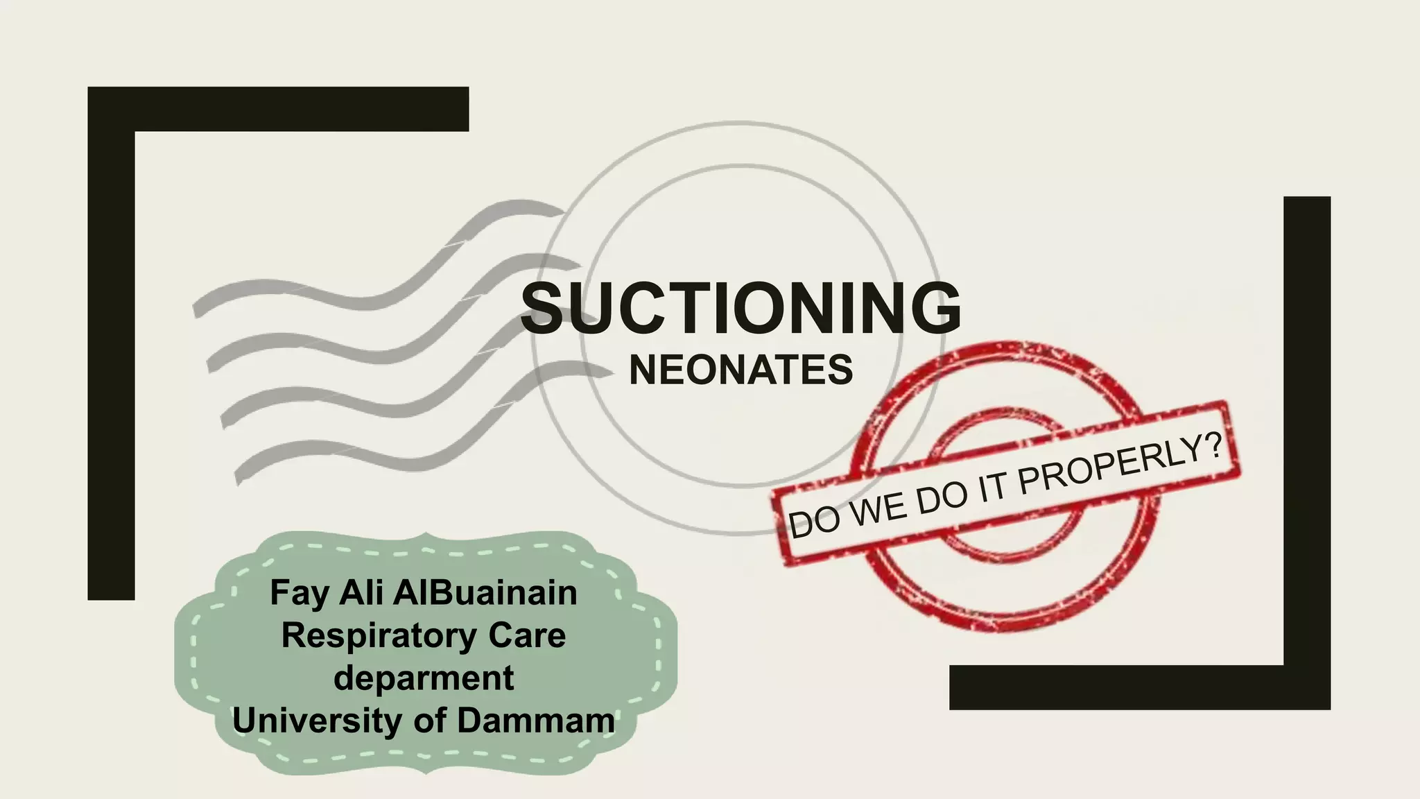 Suctioning -neonates- | PPTX
