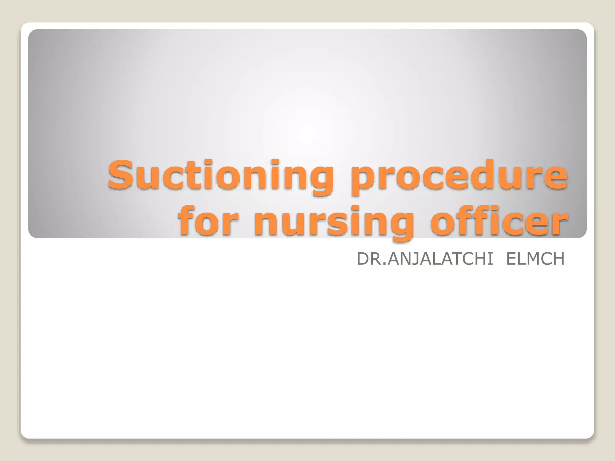 suctioning procedure ppt.pptx