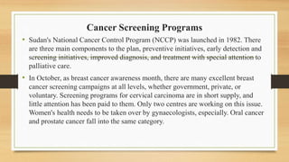 Cancer screening programs, Situation in Sudan | PPTX