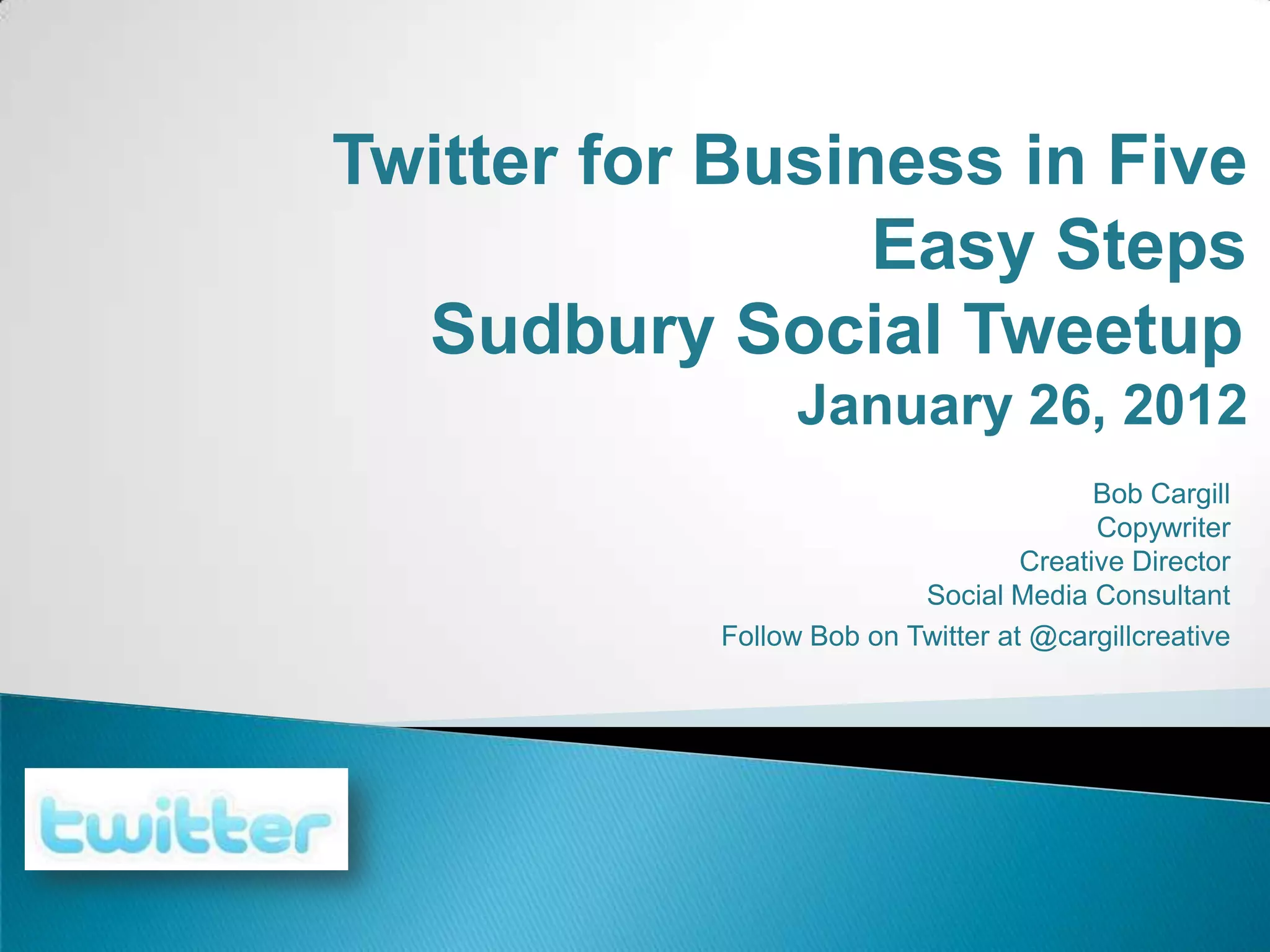 Twitter for Business in Five Easy Steps | PPT