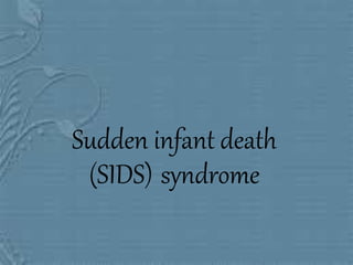 Sudden infant death syndrome (SIDS).pptx
