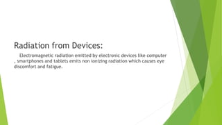 PPT ON ELECTROMAGNETIC RADIATION AND ITS EFFECT ON EYES | PPT