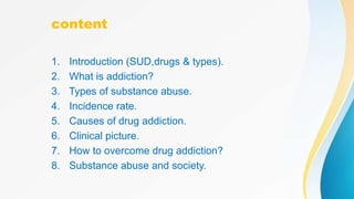 Substance use disorder (drug addict ), Addiction | PPTX