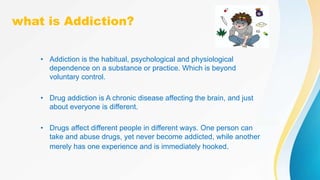 Substance use disorder (drug addict ), Addiction | PPTX