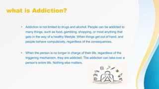 Substance use disorder (drug addict ), Addiction | PPTX