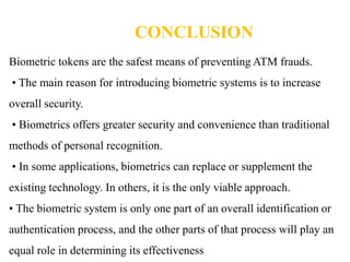 BIOMETRIC IDENTIFICATION IN ATM’S PPT | PPTX