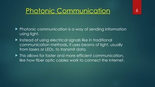 my seminar prasentation on this topic of photonic communication | PPTX