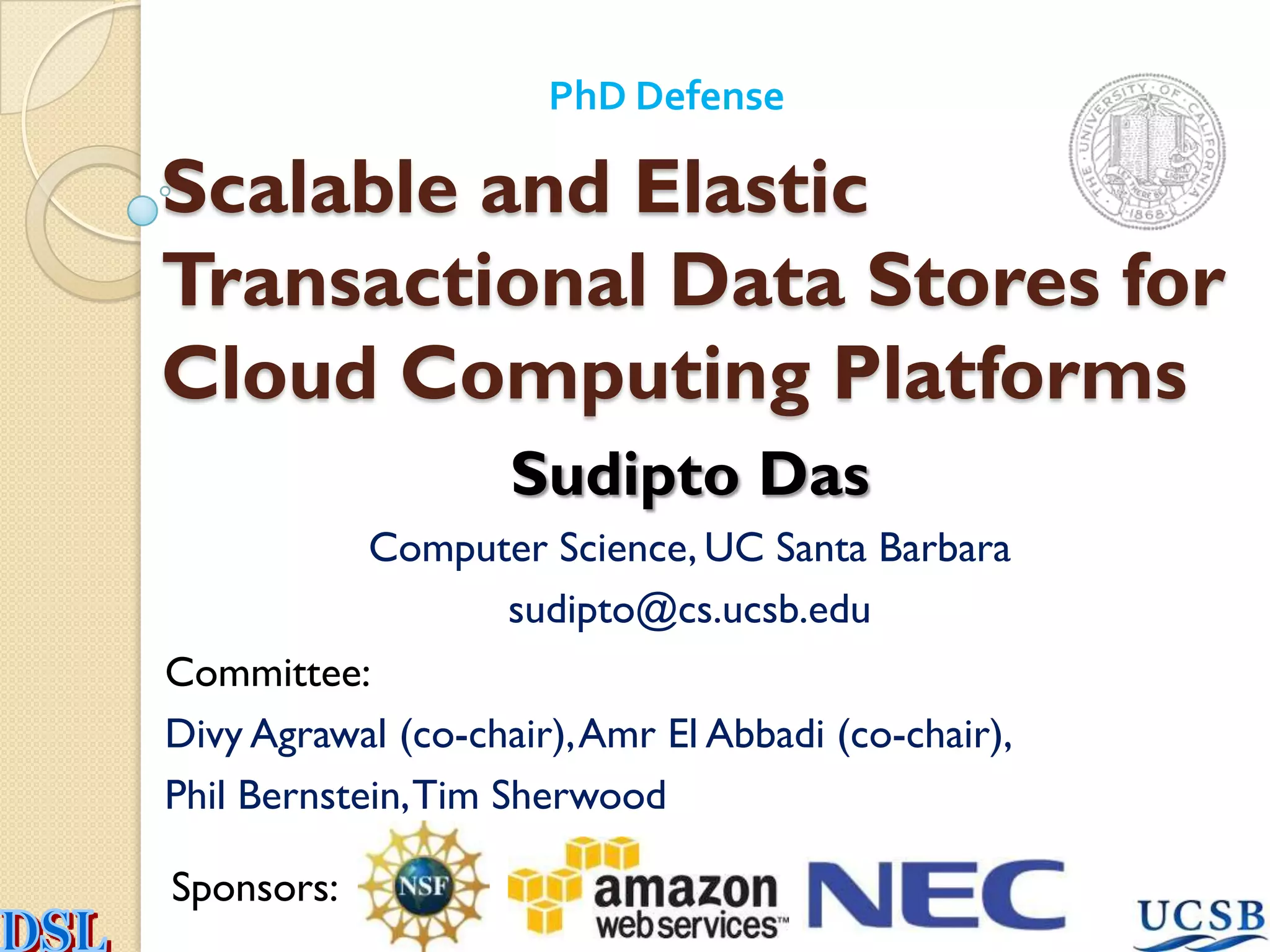 Scalable And Elastic Transactional Data Stores For Cloud Computing
