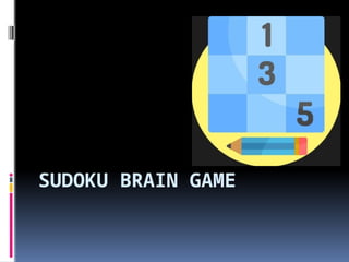 Sudoku_Brain_development_game_in_PHP.pptx | Web Development | Internet
