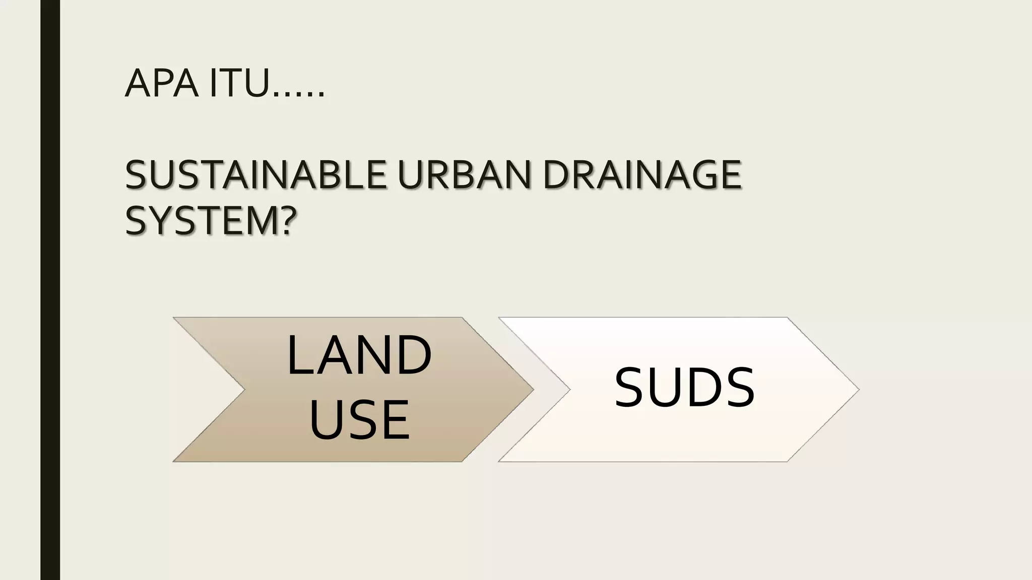 SUDS (Sustainable Urban Drainage System) | PPTX