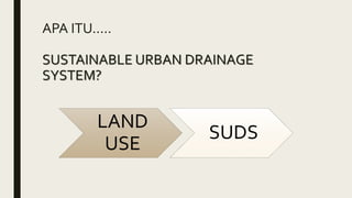 SUDS (Sustainable Urban Drainage System) | PPTX