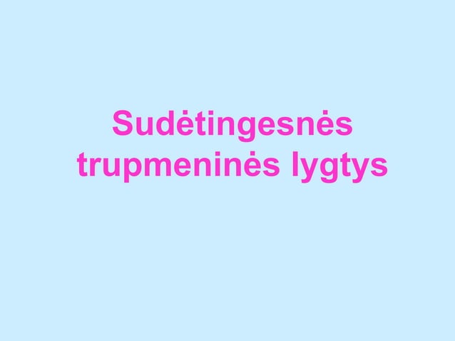 Sudėtingesnės trupmeninės lygtys | PPT