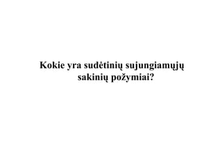 Sudėtinis sakinys 1 | PPT