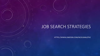 Sue Loth: Job Search Strategies using personal connections | PPT