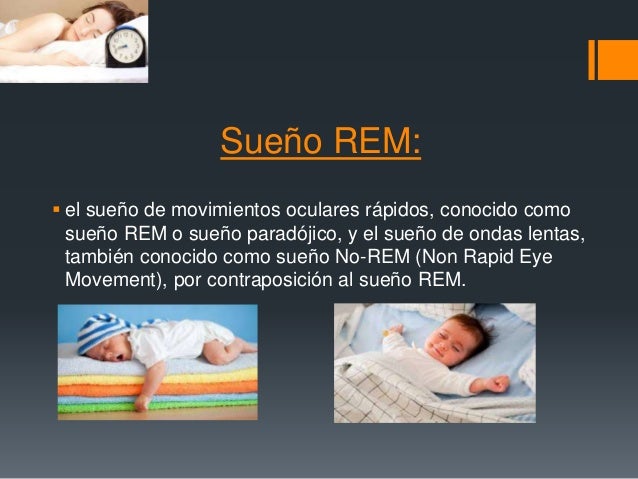 El sueño etapas caracteristicas y sueño Rem y No Rem