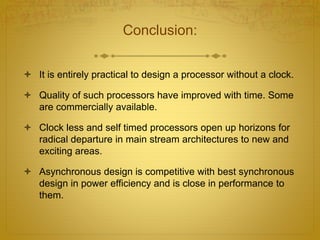 Asynchronous Processors: Clockless Logic | PPTX