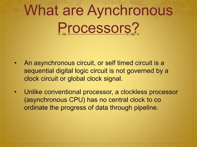 Asynchronous Processors Clockless Logic Ppt