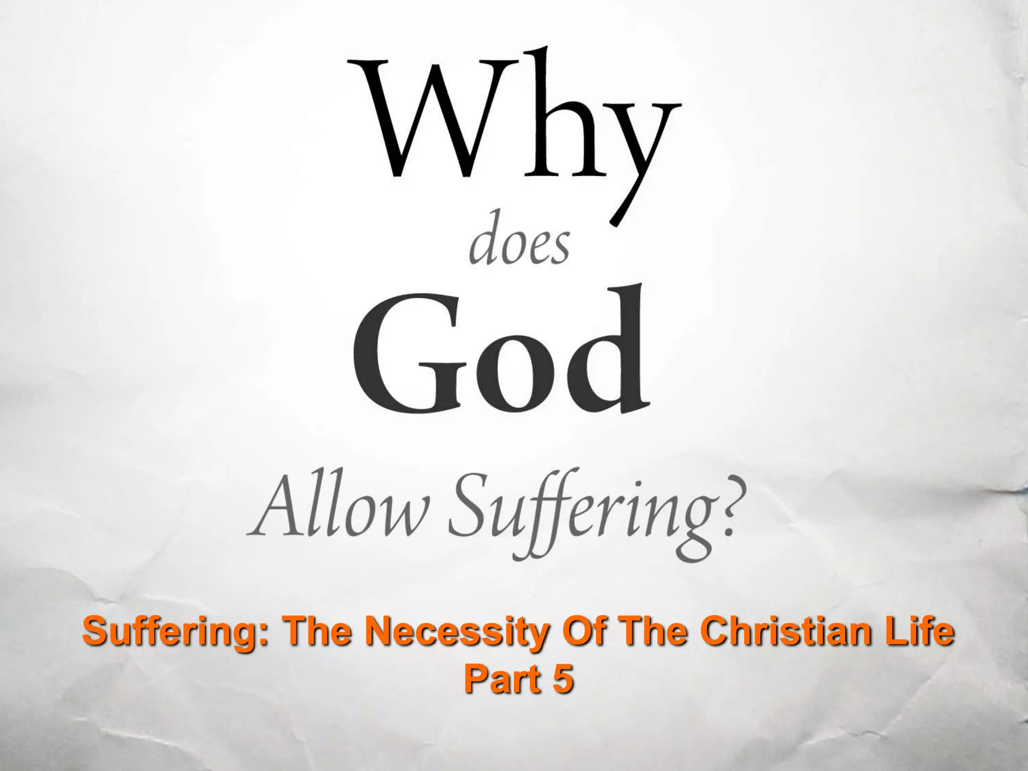 Why Does God Allow Suffering ~ Part 5 | PPTX