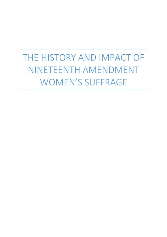 THE HISTORY AND IMPACT OF NINETEENTH AMENDMENT WOMEN’S SUFFRAGE | PDF