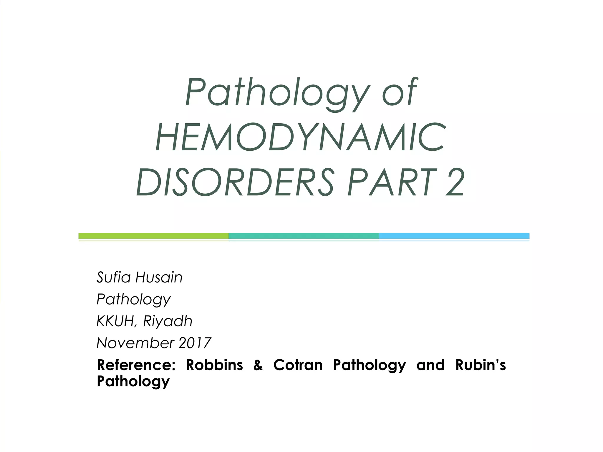 Pathology of hemodynamic disorders part 2 nov 2017 Dr. Sufia Husain | PPT