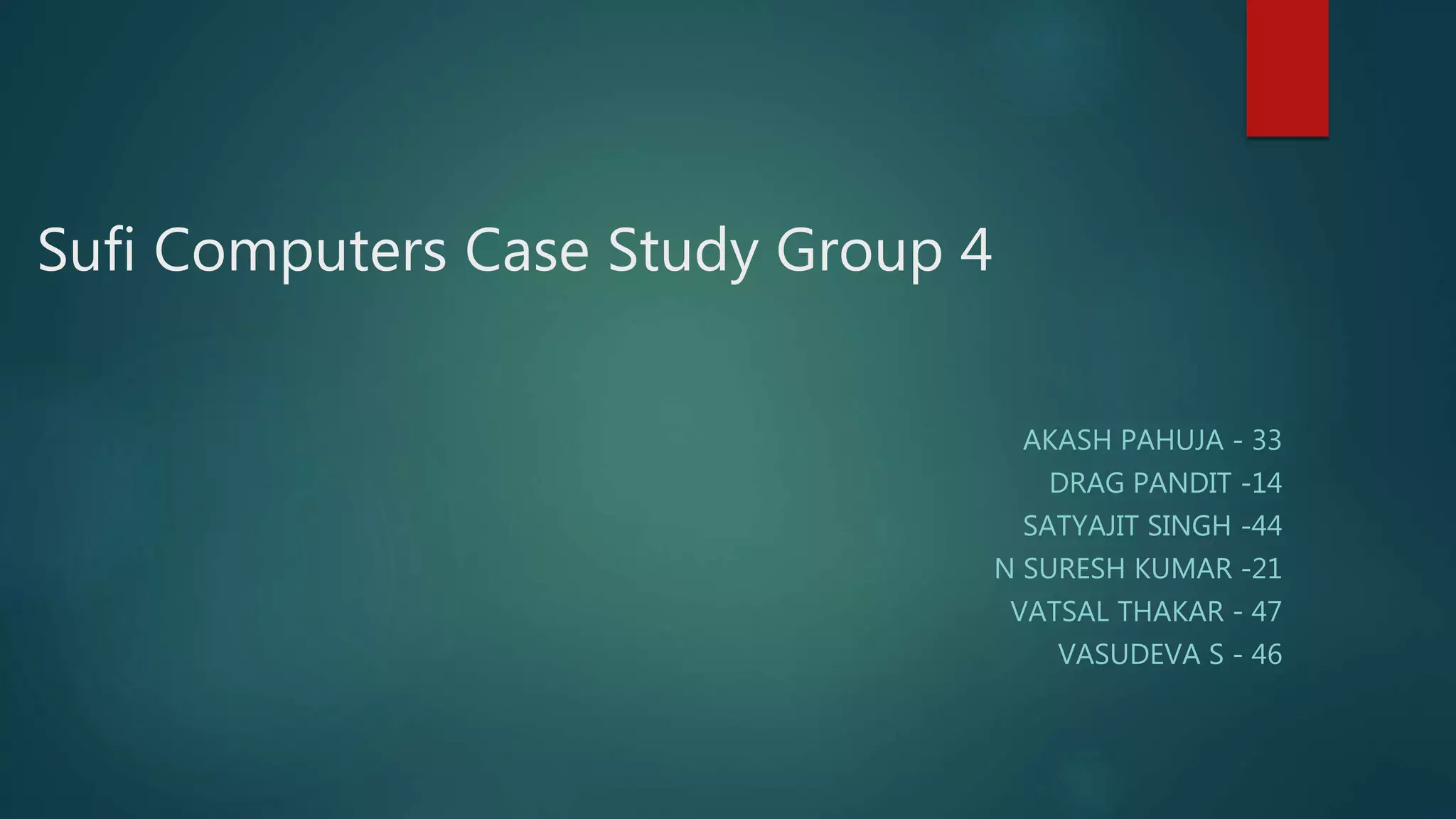 Sufi computers case study g4 c3 | PPTX | Business | Business and Finance